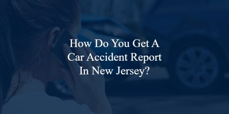 Getting a Car Accident Report In New Jersey | Grungo Law